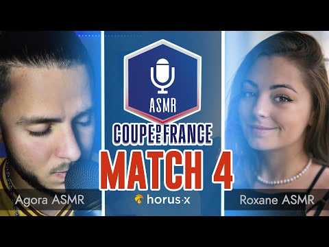 Coupe de France ASMR 3 🇫🇷🏆 : Match 4 - Agora ASMR vs Roxane ASMR