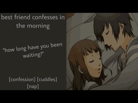 ASMR | best friend confesses in the morning (f4a) [friends to lovers ...