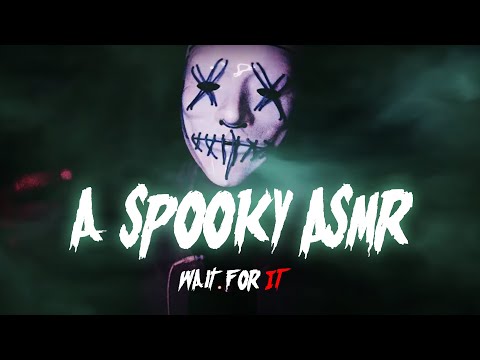 A SPOOKY ASMR in 4K - WAIT FOR IT ... thrilling tingly asmr mouth ...