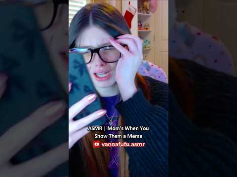 ASMR | Mom's When You Show Them a Meme ─♡─ #asmr #asmrroleplay #comedyasmr