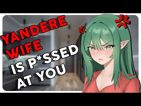 Angry YANDERE Wife Questions Why You're Home Late [F4A] [ASMR ...