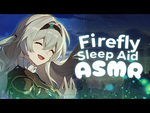 Firefly Helps You Fall Asleep 【ASMR Sleep Aid】【Personal Attention ...