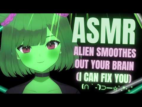 【ASMR】alien smoothes out your brain👽💚 | no thoughts, head empty🧠😴 ...