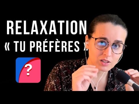 ASMR | Relaxation avec le jeu Tu préfères 😍