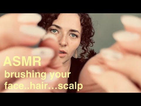 Relaxing ASMR Face Brushing, Hair Play & Scalp Scratching | Whispered Personal Attention