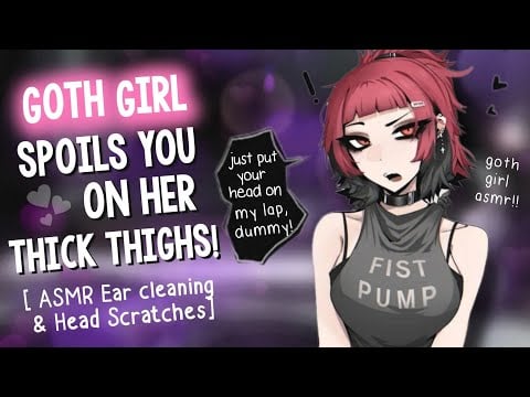 Goth Girl DEMANDS you to lay on her Lap! ♡ [Head Scratches & Ear Cleaning | Affirmations | ASMR]