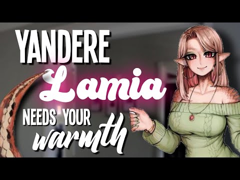 Yandere Lamia needs your warmth [Sweetly Possessive] [F4A Asmr ...