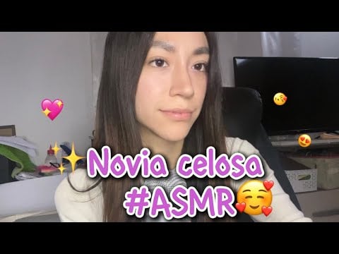 Soy tu novia celosa🙉/ASMR - The ASMR Index