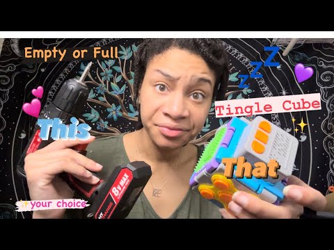 ASMR - Tingle Cube, This Or That & Empty or Full