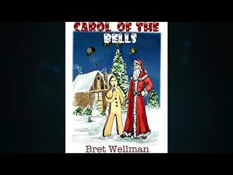Carol of the Bells (a Christmas story) By Bret Wellman aka Whispersoft