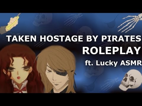 Taken hostage by pirates (ft. Lucky ASMR)