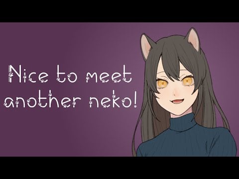 Meeting A Girl With Nekosis (ASMR Roleplay) [Neko Listener] [F4A]