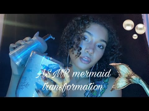 asmr~turning you into a mermaid like those old youtube videos