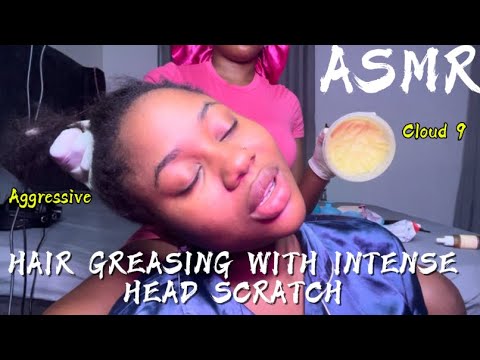 ASMR💫HAIR GREASING WITH INTENSE HEAD SCRATCH