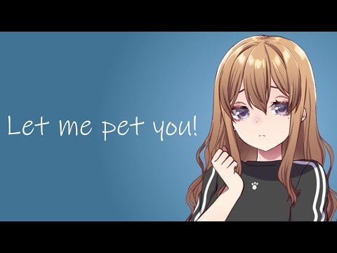Your Friend Wants To Pet You (ASMR Roleplay) [Neko Listener] [F4A]