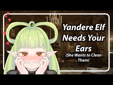 Yandere Elf NEEDS to Clean Your Ears [F4A] [TF4A]