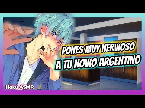 ASMR Rolplay - Pones muy nervioso a tu novio argentino - Haku ASMR