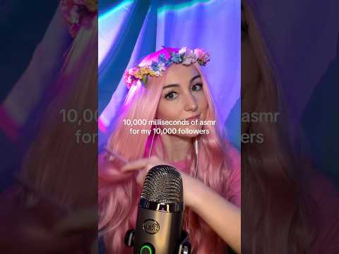 10,000 Milliseconds of ASMR for 10,000 Followers