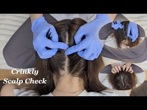 asmr SCALP CHECK/INSPECTION and massage - crinkly gloves and hair ...