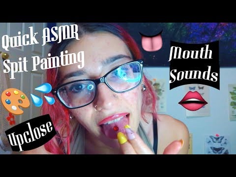Quick ASMR Up-Close Spit Painting 💦(No Real Spit) Wet Visuals + Mouth ...
