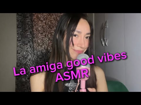 la amiga Good vibes-ASMR - The ASMR Index