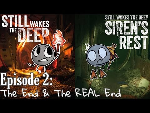 The End & The REAL End! - Still Wakes The Deep Stream #2