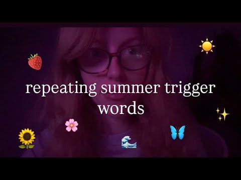 (asmr) repeating summer trigger words - The ASMR Index