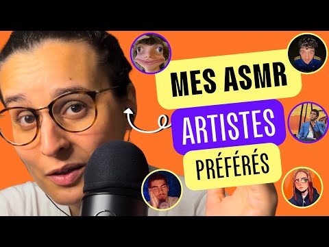 ASMR | MES ASMR ARTISTES PRÉFÉRÉS ️