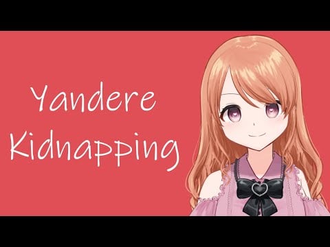 Yandere Girl Kidnaps You (ASMR Roleplay) [F4A] Part 1