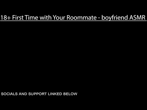 [R18+] First Time with Your Roommate - Boyfriend Roleplay ASMR