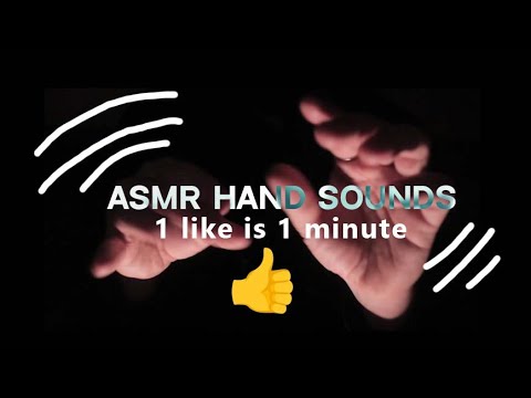 ASMR HAND SOUNDS👍1 LIKE IS 1 MINUTE IN THE NEXT VIDEO👍