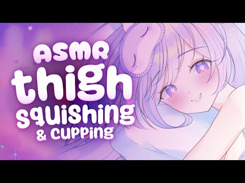 Trapped Between My Thighs | Thigh Squishing & Cupping 【ASMR】