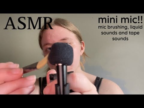 ASMR first time using the mini mic!! (liquid sounds, tape sounds, and mic brushing)
