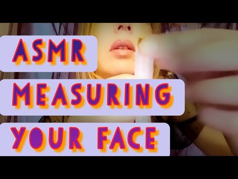 ASMR | Measuring your face ️🔆