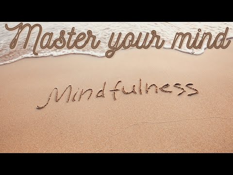 Master your mind with mindfulness meditation practice