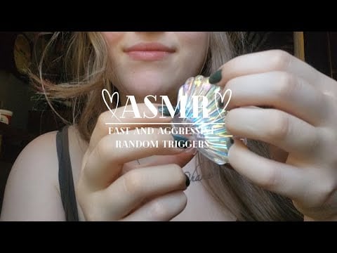 ASMR | RANDOM FAST AND AGGRESSIVE TRIGGERS