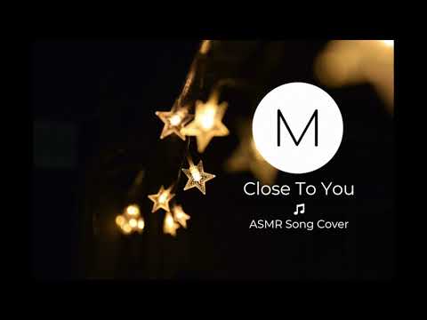 ASMR Song Covers: Close To You [The Carpenters], [Soft Singing], [Sleep ...