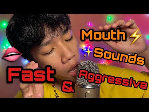 ASMR Fast & Aggressive Mouth Sounds For 100% Tingles