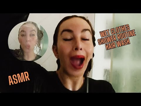 ASMR WET CLOTHES - SHOWER ROUTINE - HAIR WASH - SHAMPOO - HAIR BRUSH ...