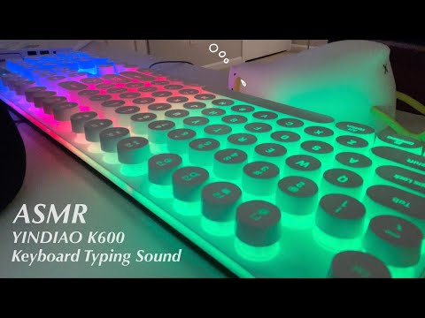 ASMR｜Keyboard Typing Sound｜YINDIAO K600（No Talking）